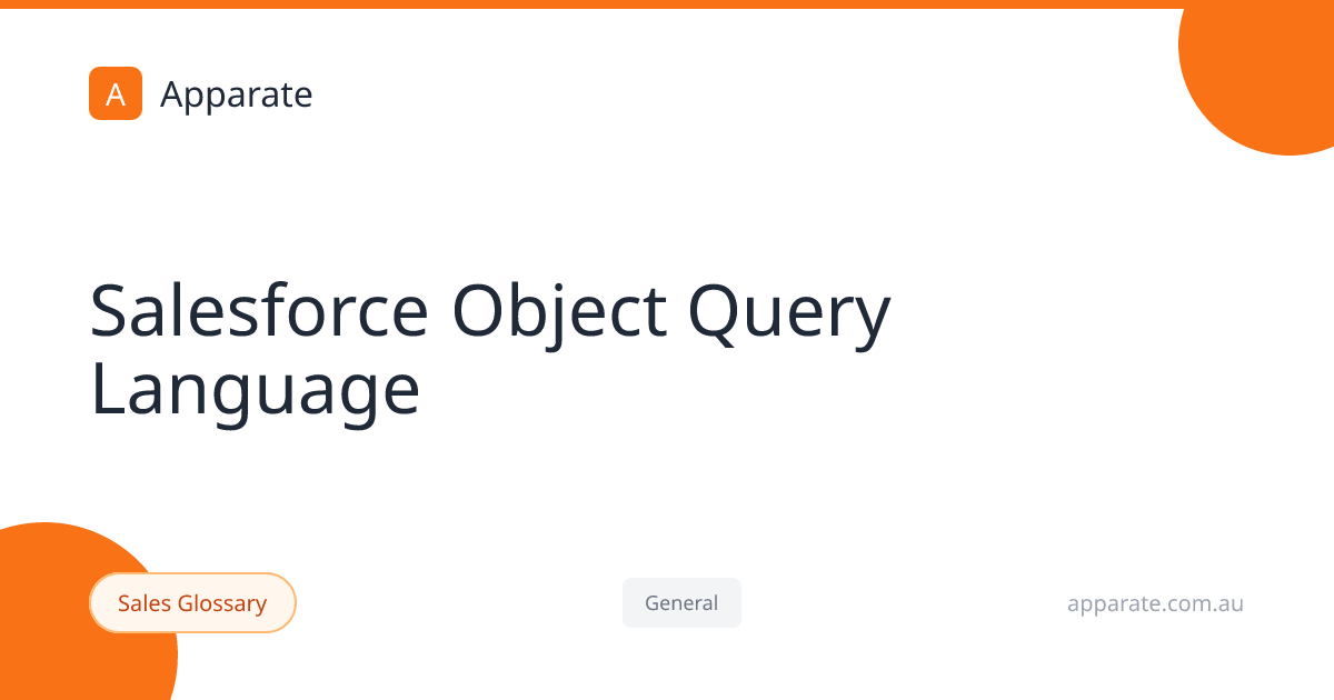 Salesforce Object Query Language - Sales Glossary | Apparate