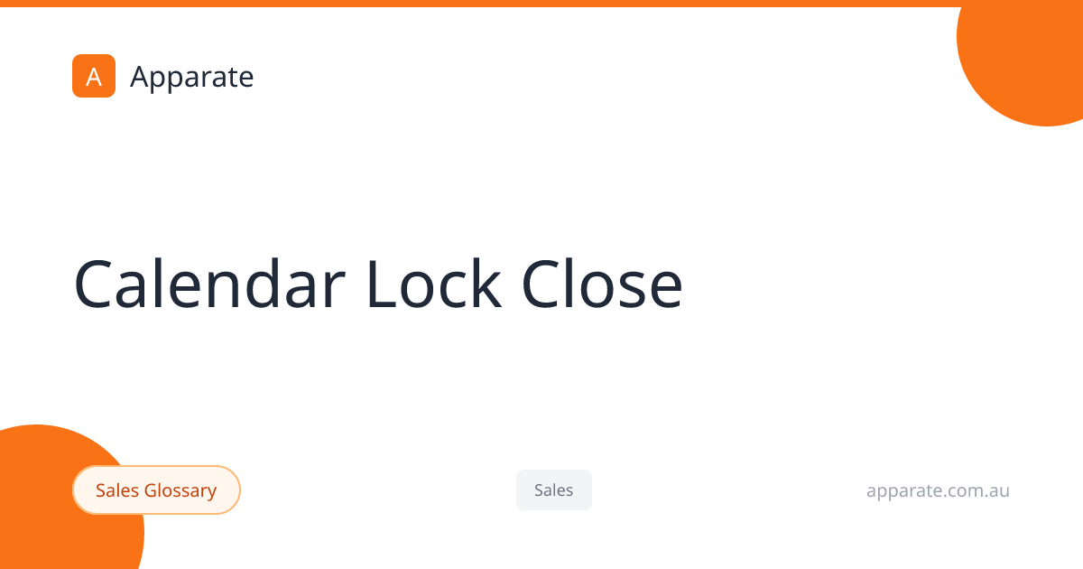 Calendar Lock Close - Sales Glossary | Apparate