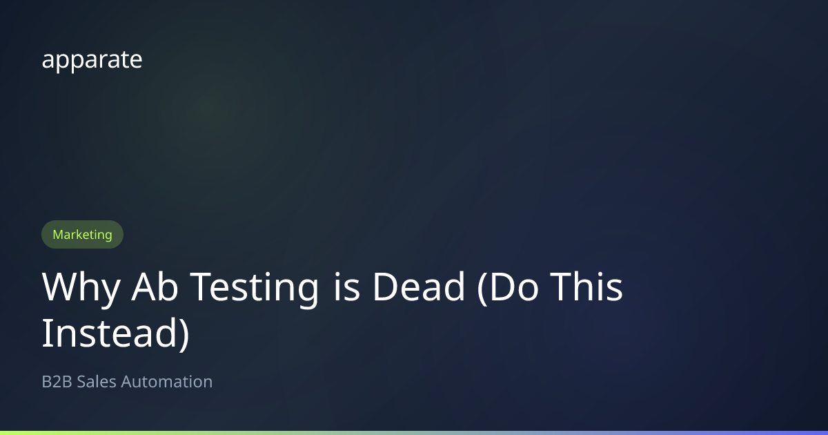 Why Ab Testing is Dead (Do This Instead) | Apparate Blog