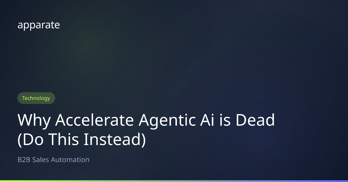 Why Accelerate Agentic Ai is Dead (Do This Instead) | Apparate Blog