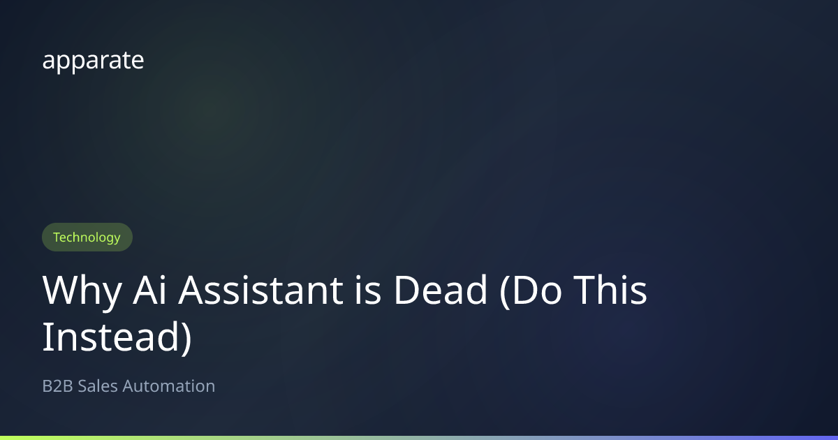 Why Ai Assistant is Dead (Do This Instead) | Apparate Blog