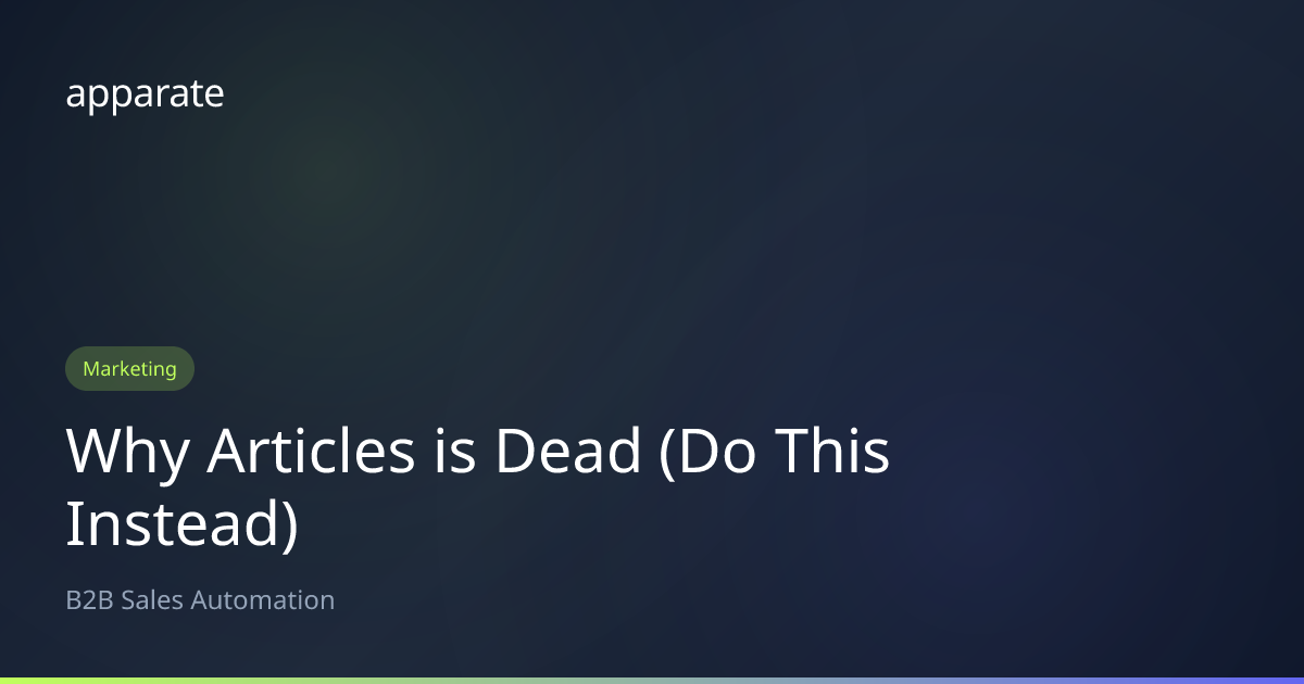 Why Articles is Dead (Do This Instead) | Apparate Blog