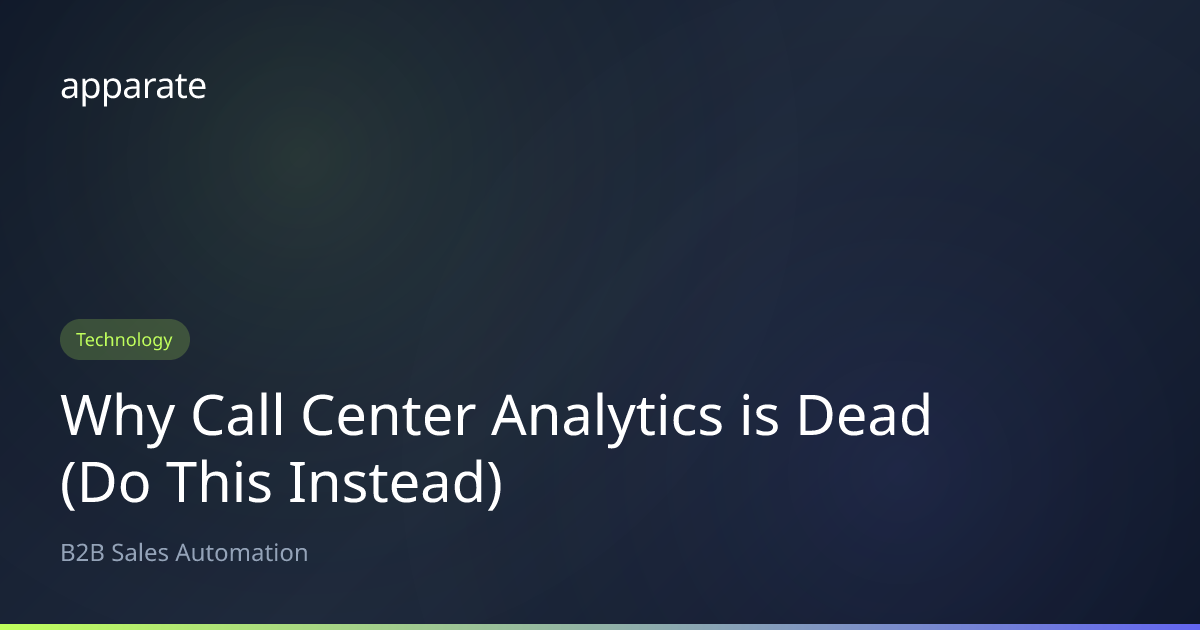 Why Call Center Analytics is Dead (Do This Instead) | Apparate Blog