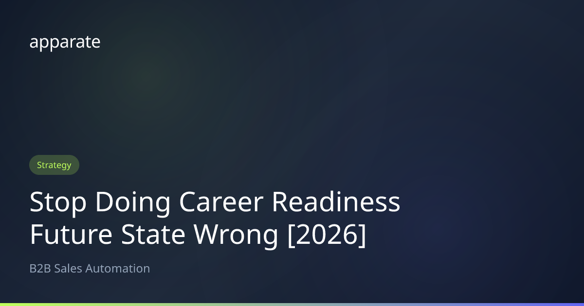 Stop Doing Career Readiness Future State Wrong [2026] | Apparate Blog