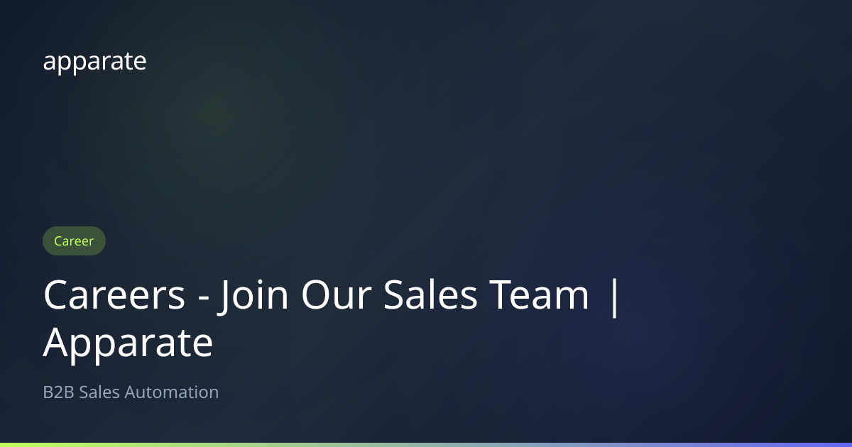 Careers - Join Our Sales Team | Apparate
