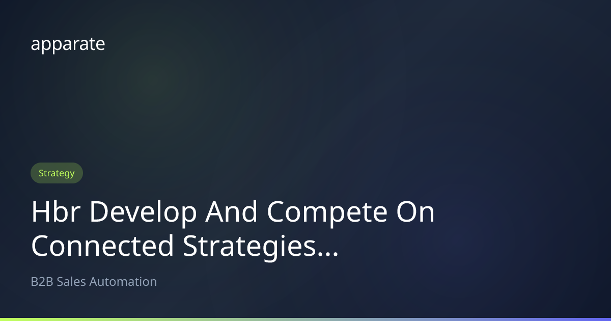 Hbr Develop And Compete On Connected Strategies... | Apparate Blog