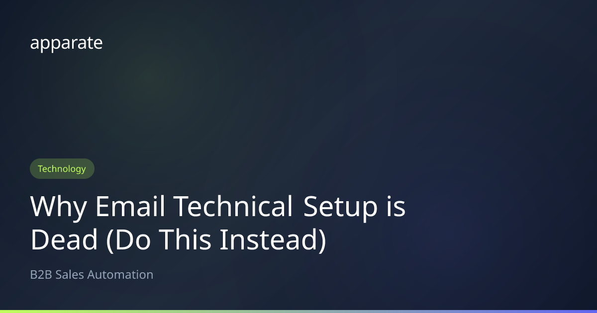 Why Email Technical Setup is Dead (Do This Instead) | Apparate Blog