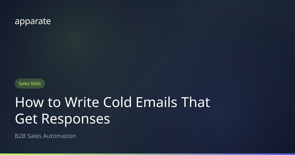 How to Write Cold Emails That Get Responses | Apparate Blog