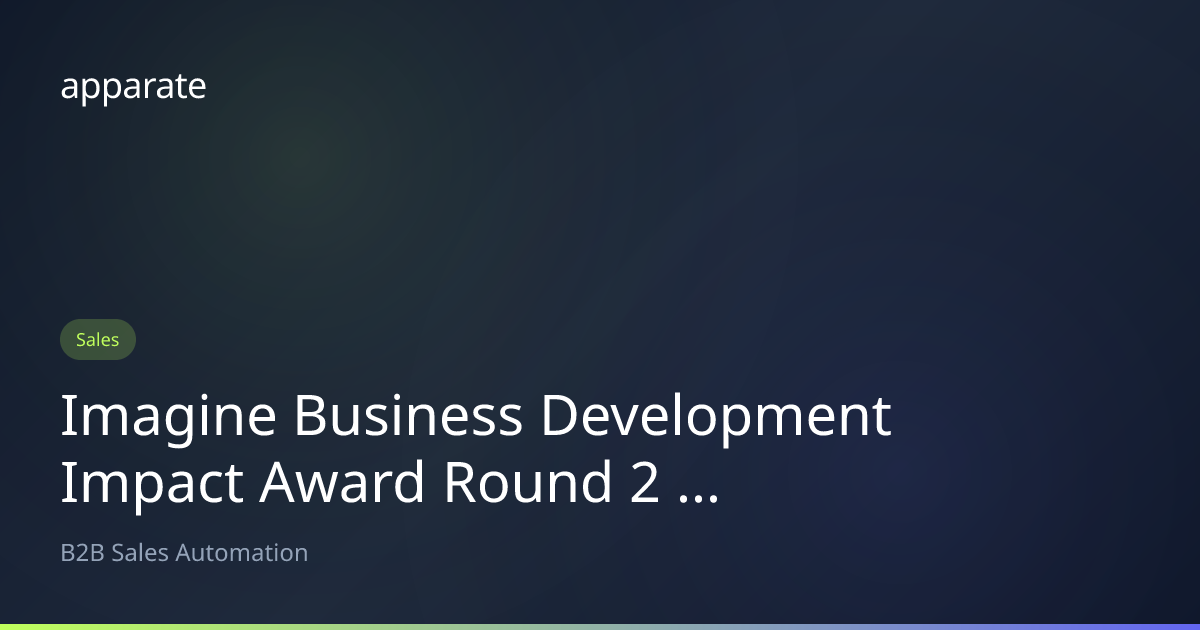 Imagine Business Development Impact Award Round 2 ... | Apparate Blog