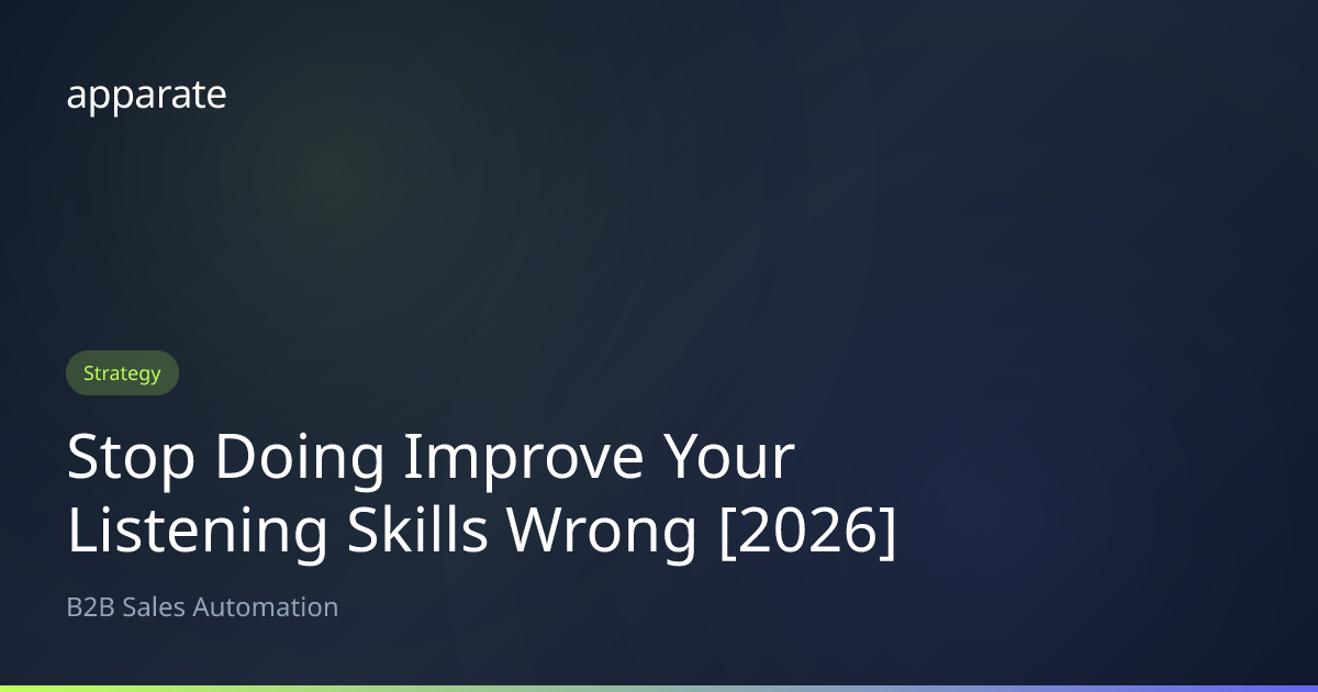 Stop Doing Improve Your Listening Skills Wrong [2026] | Apparate Blog